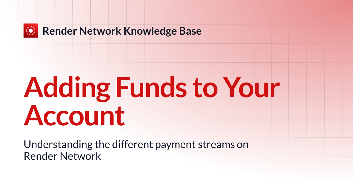 Adding Funds to Your Account | Render Network Knowledge Base