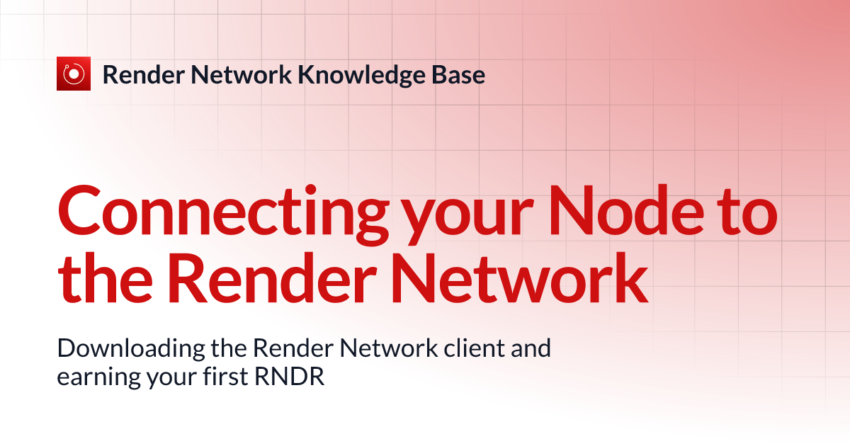 Connecting Your Node To The Render Network Render Network Knowledge Base 3677