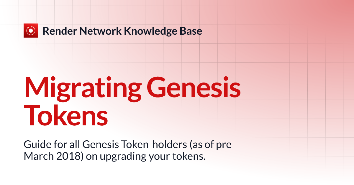 Migrating Genesis Tokens | Render Network Knowledge Base