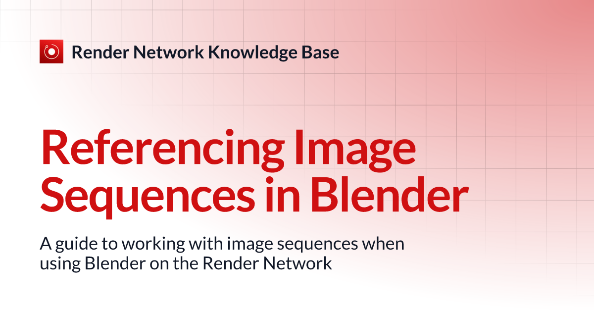 Referencing Image Sequences in Blender | Render Network Knowledge Base