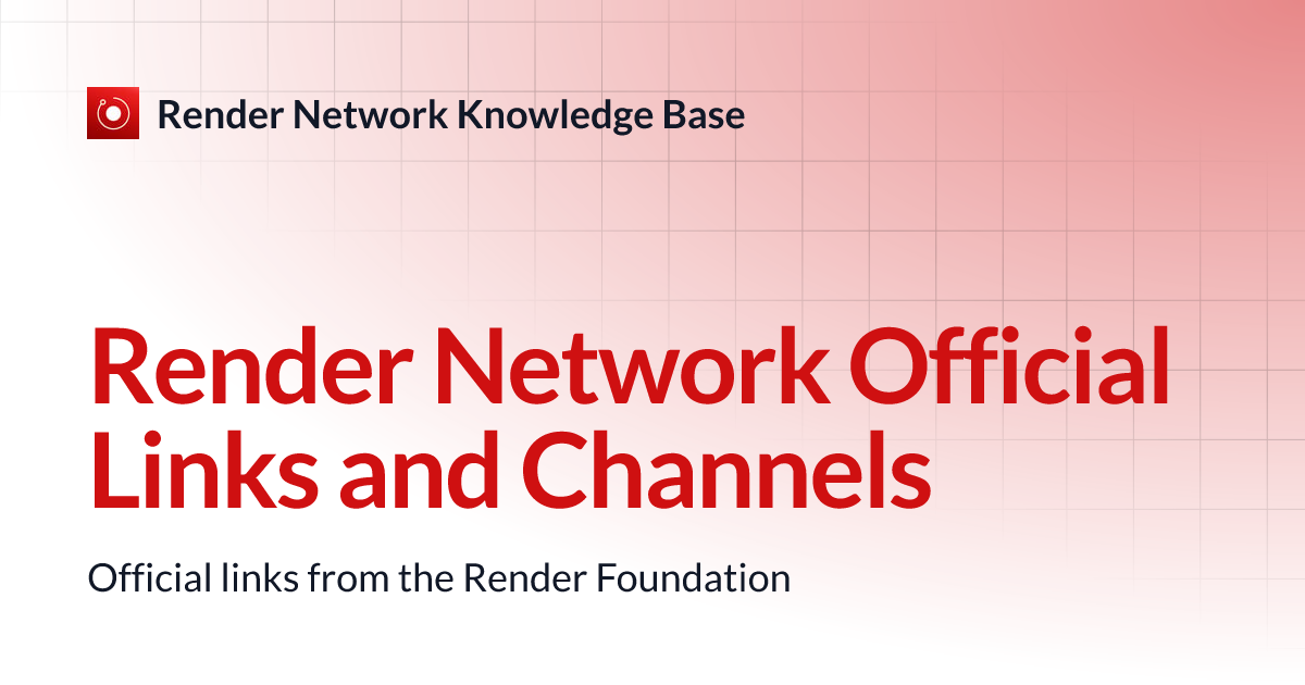 Render Network Official Links and Channels | Render Network Knowledge Base