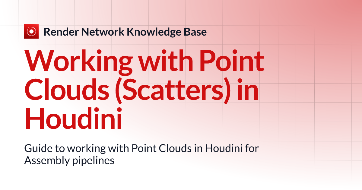 Working with Point Clouds (Scatters) in Houdini | Render Network ...