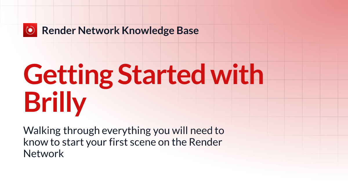 Getting Started with Brilly | Render Network Knowledge Base