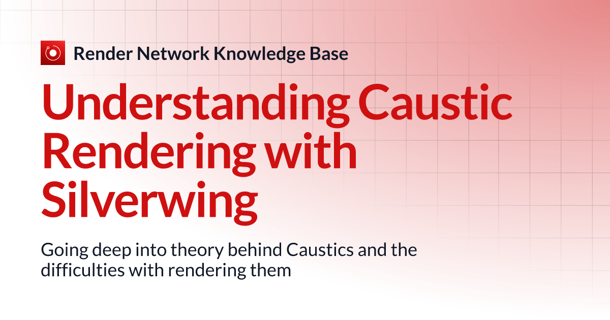 Understanding Caustic Rendering with Silverwing | Render Network Knowledge Base