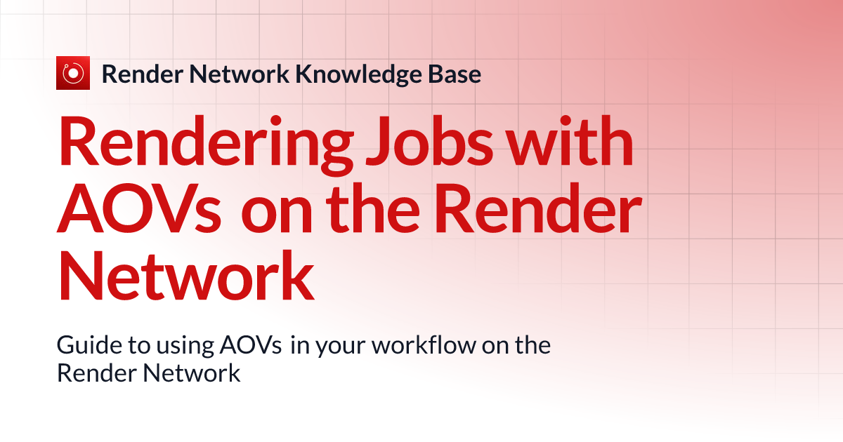 Rendering Jobs with AOVs on the Render Network | Render Network Knowledge Base