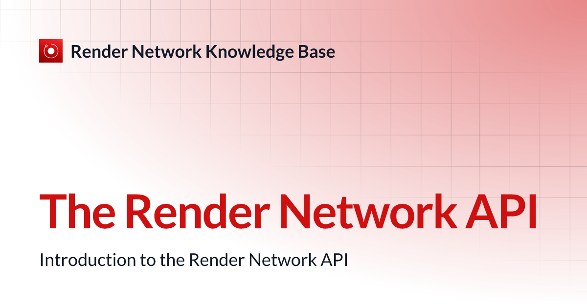 The Render Network API | Render Network Knowledge Base