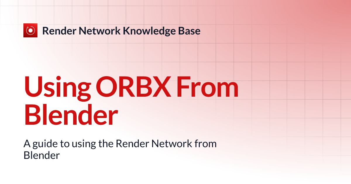 Using ORBX From Blender | Render Network Knowledge Base