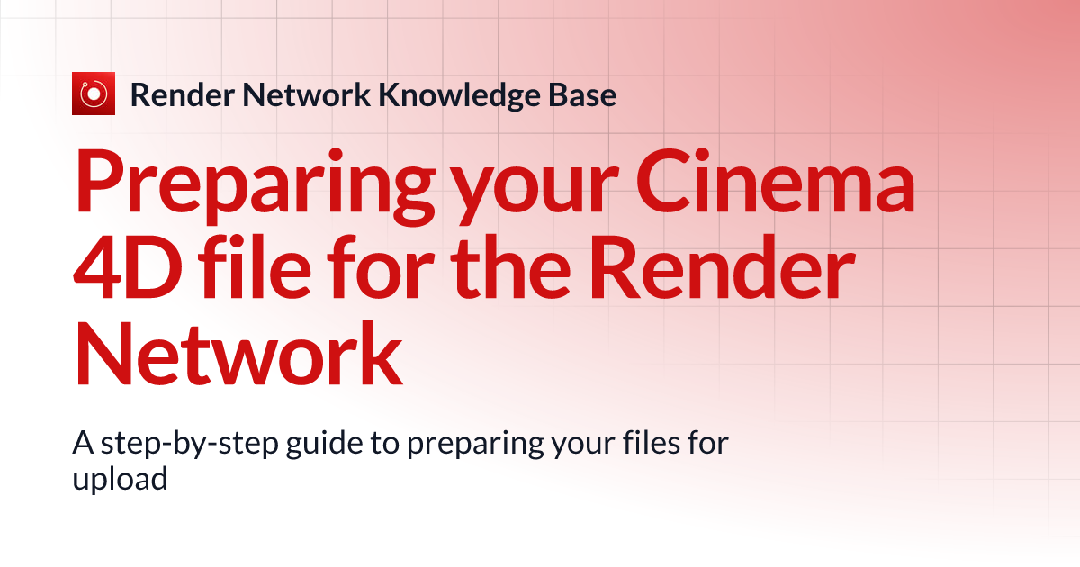 Preparing your Cinema 4D file for the Render Network | Render Network Knowledge Base