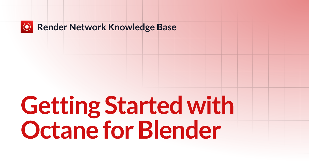 Getting Started with Octane for Blender | Render Network Knowledge Base