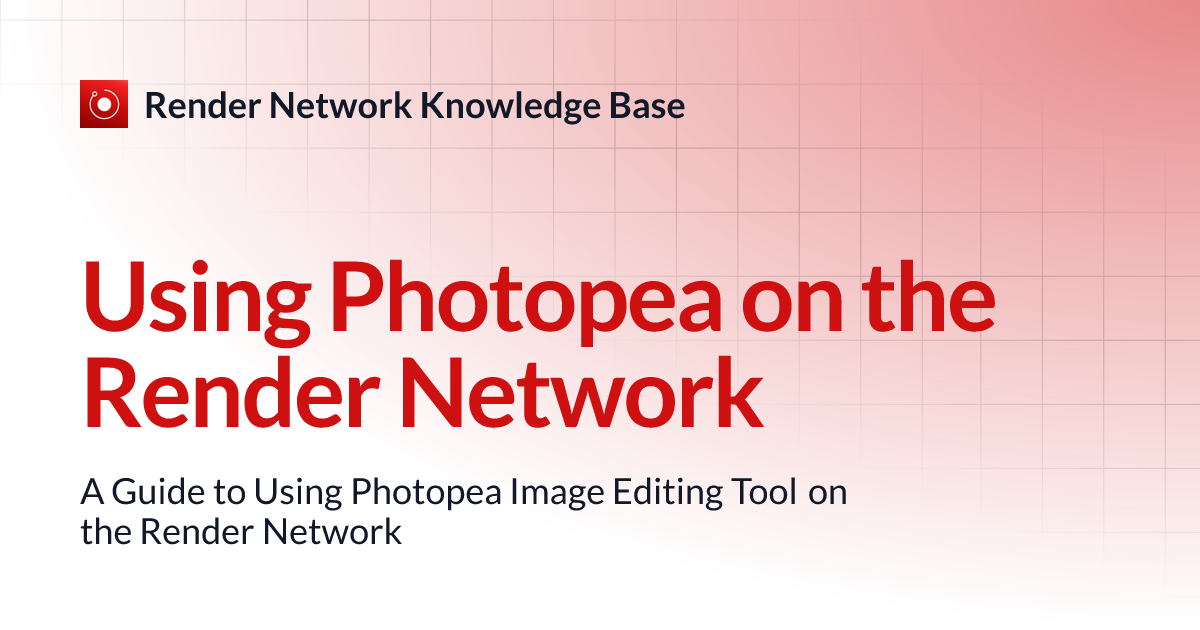 Using Photopea on the Render Network | Render Network Knowledge Base