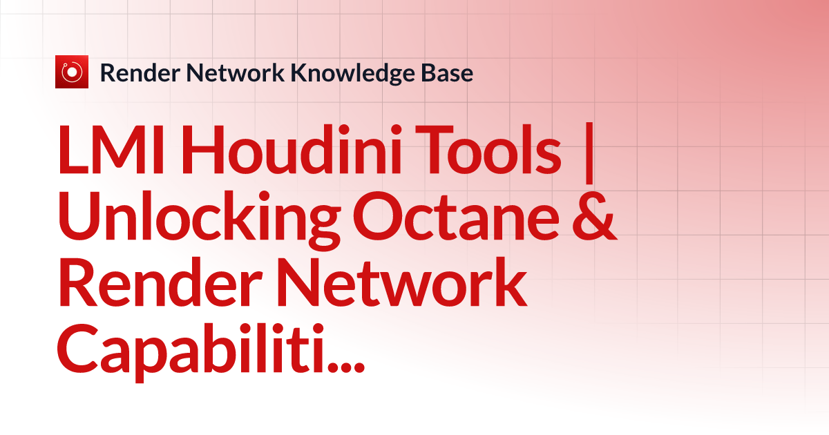 LMI Houdini Tools | Unlocking Octane & Render Network Capabilities with Andrey Lebrov | Render ...