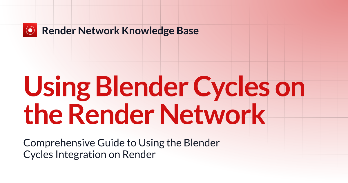 Using Blender Cycles on the Render Network | Render Network Knowledge Base